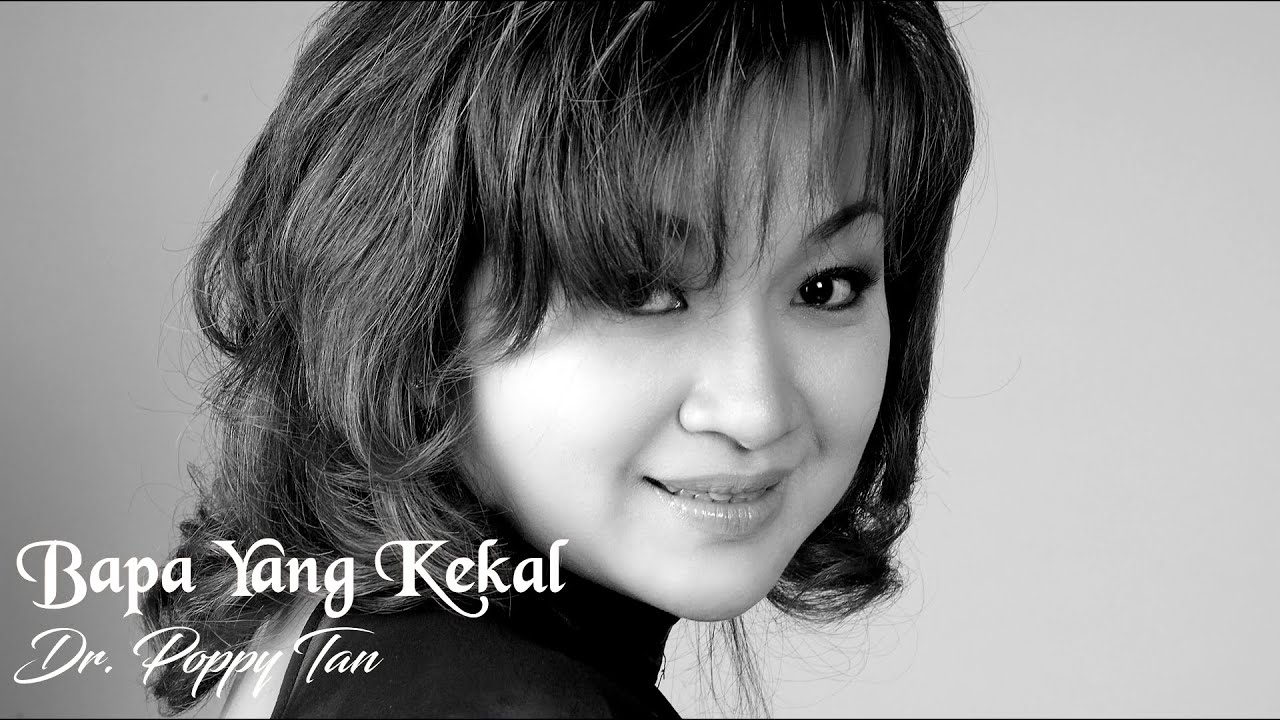 BAPA YANG KEKAL (Video Lyric)- dr. Poppy Tan (cover) - YouTube