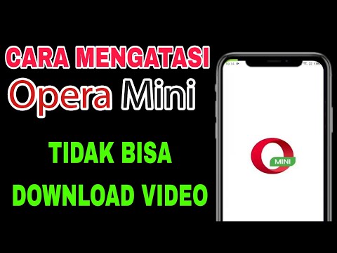 Cara Mengatasi Opera Mini Tidak Bisa Download Video