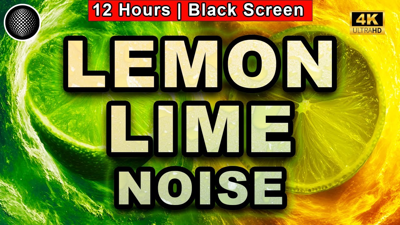 Lemon Lime Noise | Sounds for Sleeping and Deep Relaxation | BLACK ...