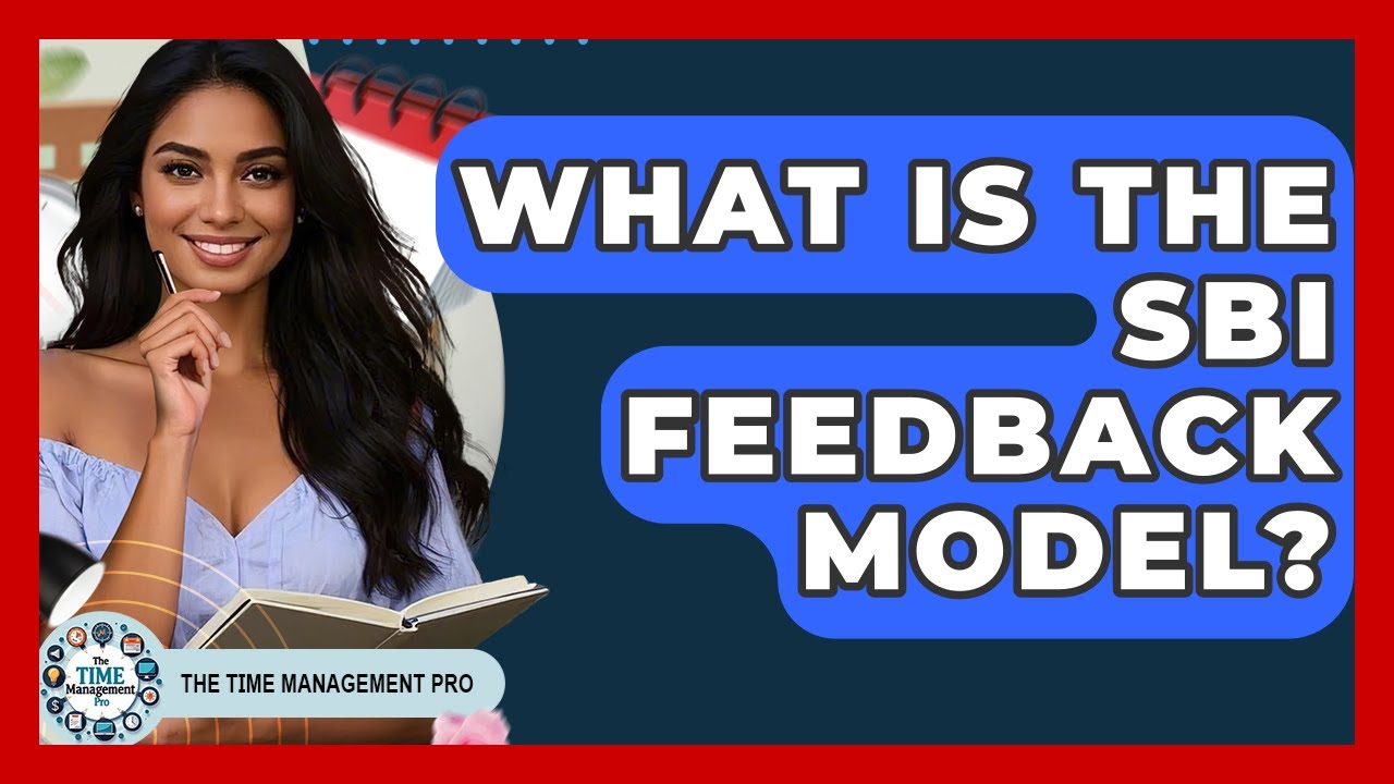 What Is The SBI Feedback Model? - The Time Management Pro - YouTube