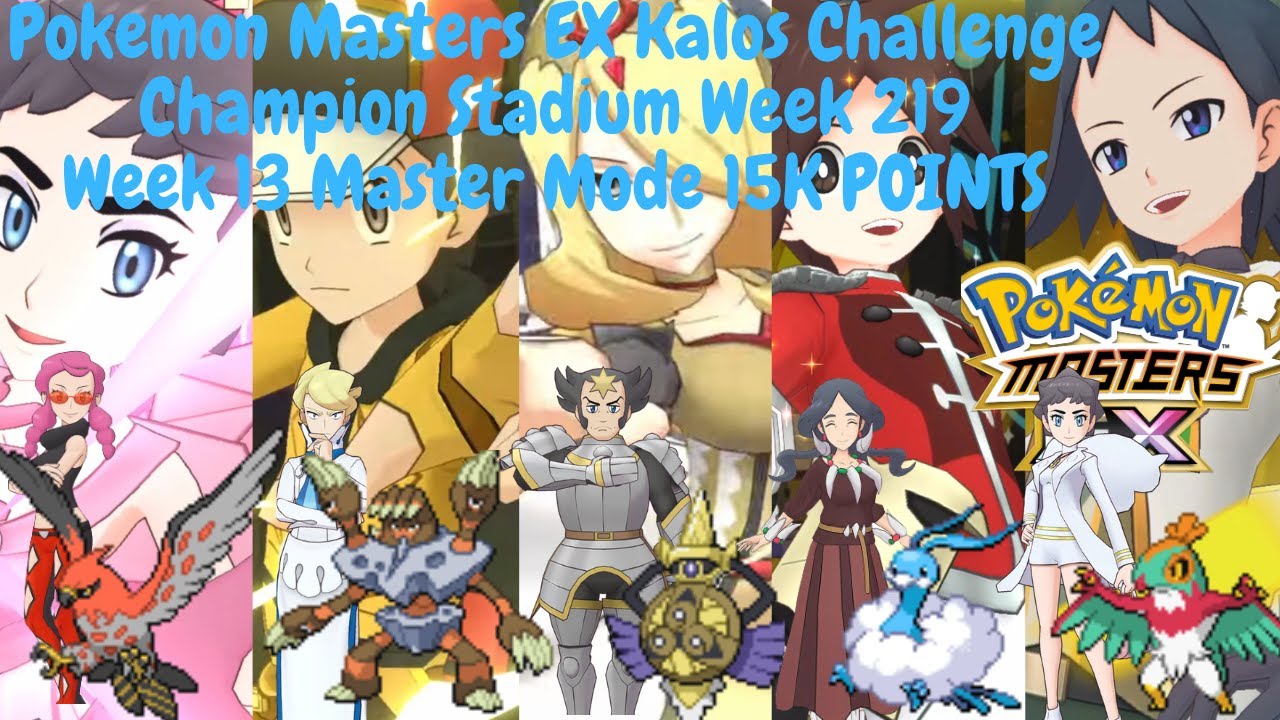 Pokemon Masters EX Kalos Challenge Champion Stadium Week 219Week 13 ...