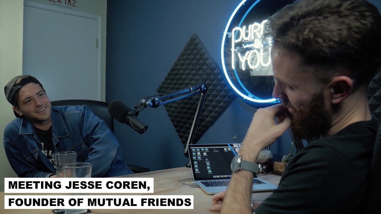 Meeting Jesse Coren, Founder of Mutual Friends (Manager of Quinn XCII ...