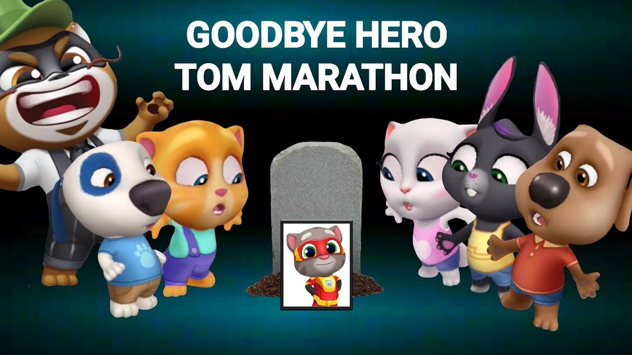 My Talking Tom Friends - GOODBYE HERO TOM MARATHON - HEROES WANTED ...