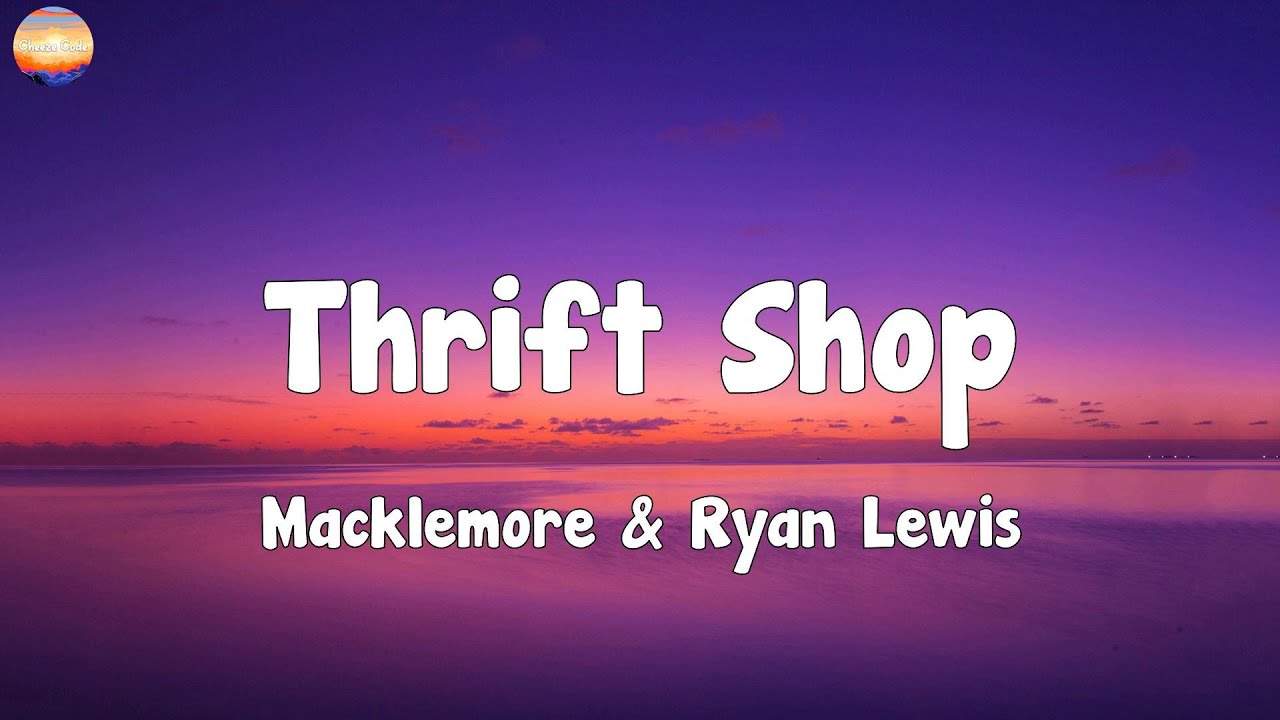 Macklemore & Ryan Lewis - Thrift Shop (Lyrics) - YouTube
