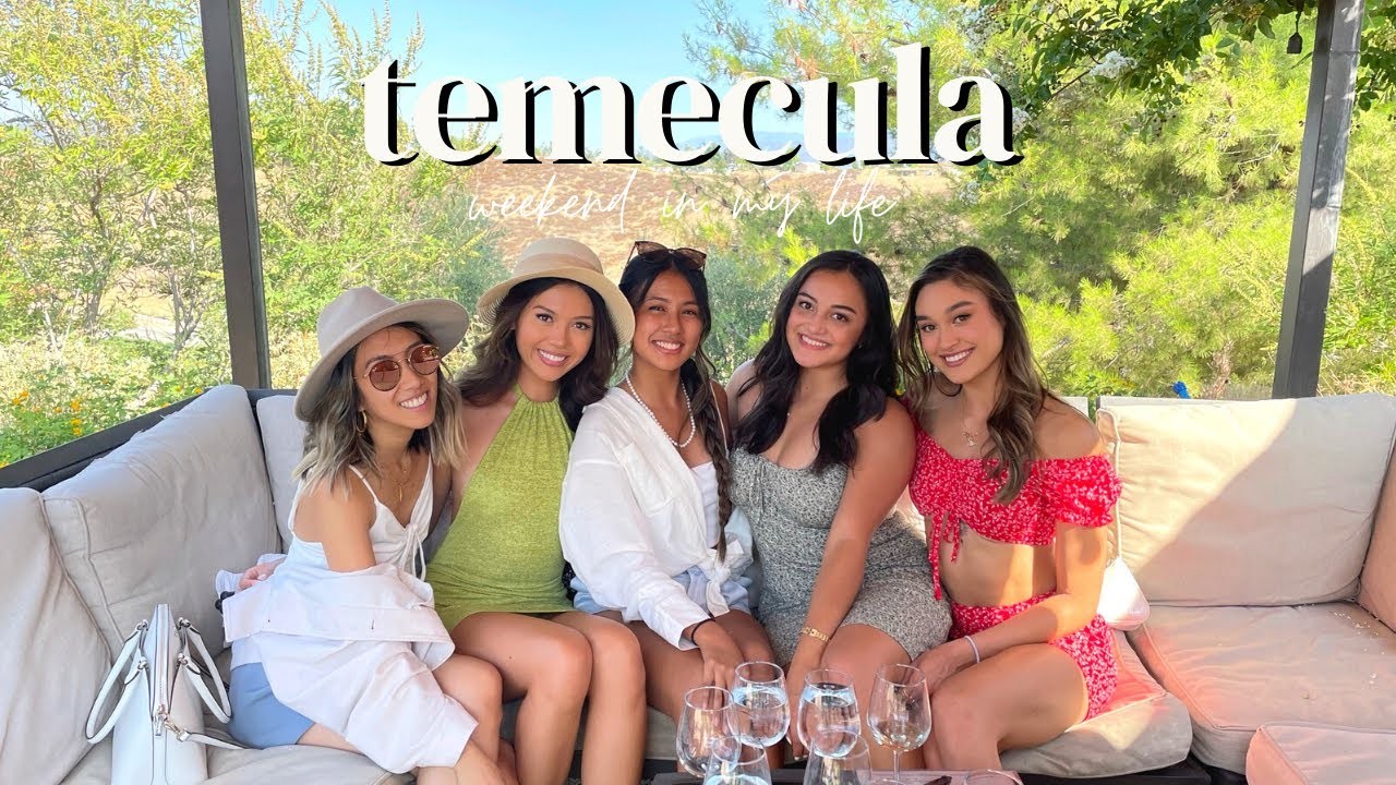 Girls Weekend in Temecula - YouTube