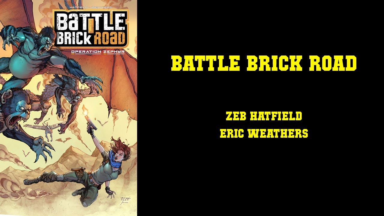 Battle Brick Road - Zeb Hatfield & Eric Weathers [A LITTLE LATE BUT ...