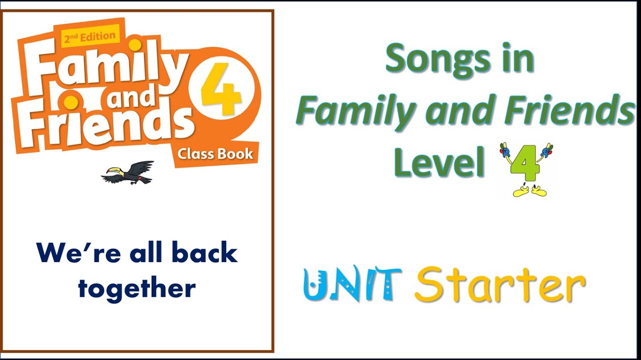 Song in Family and friends Level 4 Unit Starter _ We're all back together | Let's sing karaoke ...