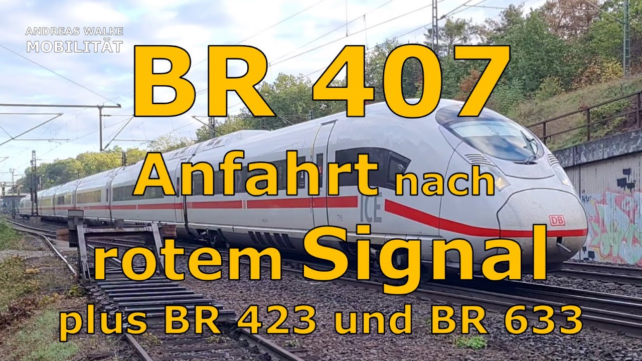 BR 407 Anfahrt nach rotem Signal plus BR 423 und BR 633 - YouTube