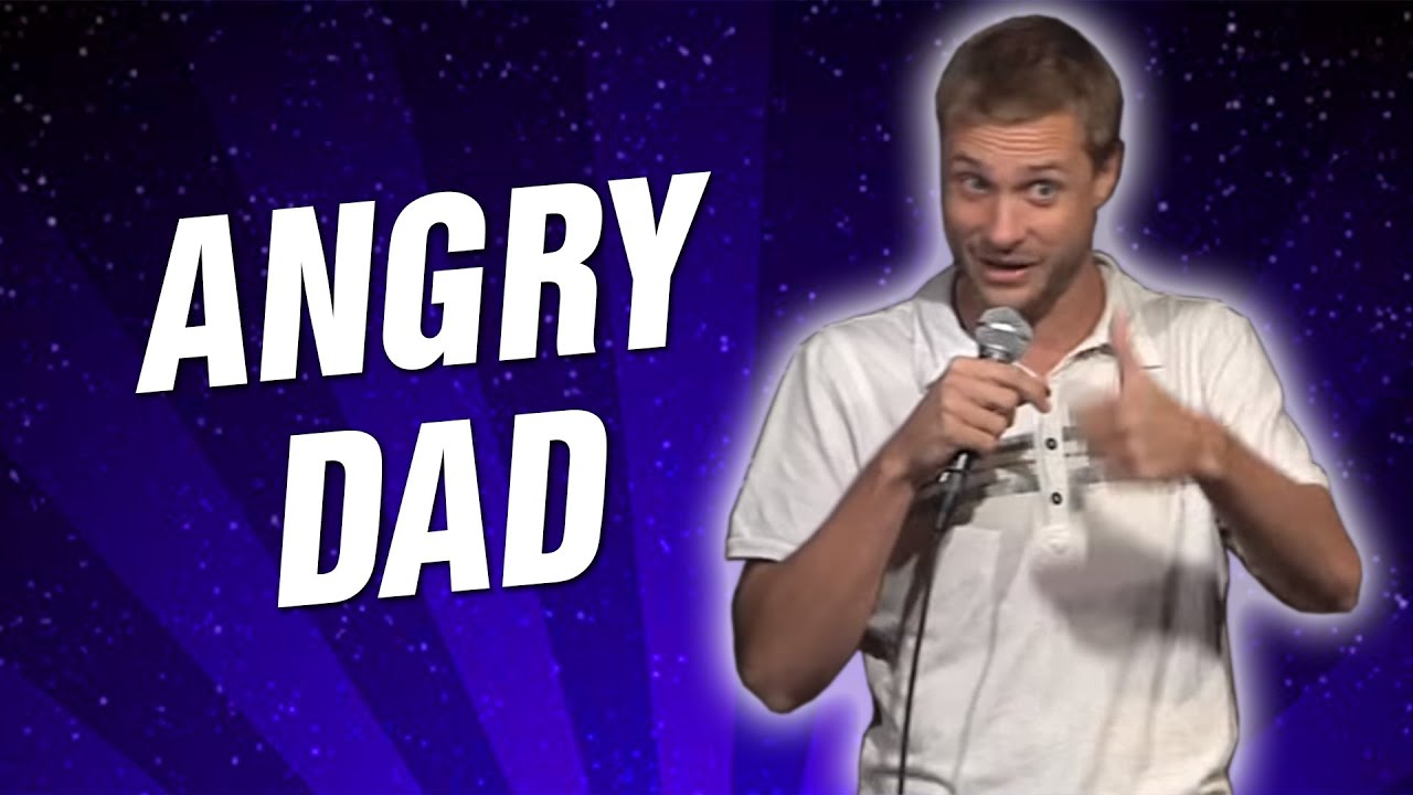 Angry Dad (Stand Up Comedy) - YouTube