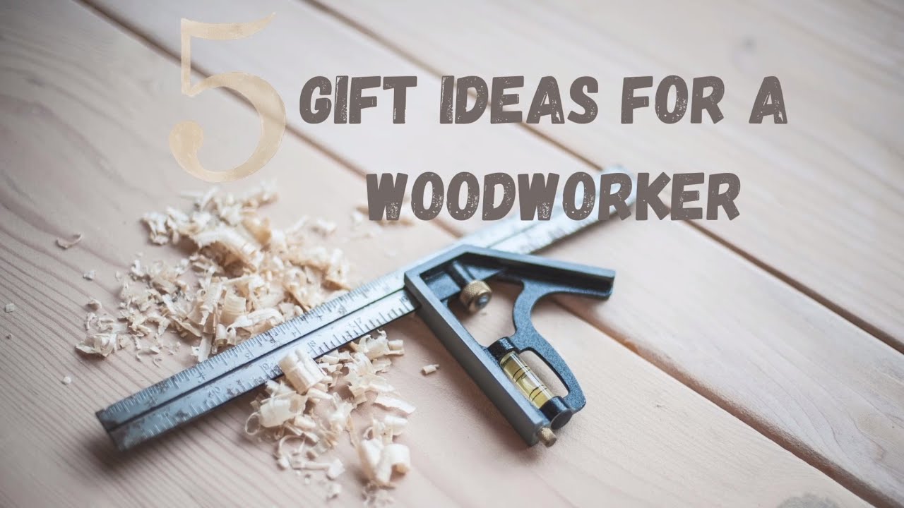5 Gift Ideas For A Woodworker | Gift Guide - YouTube
