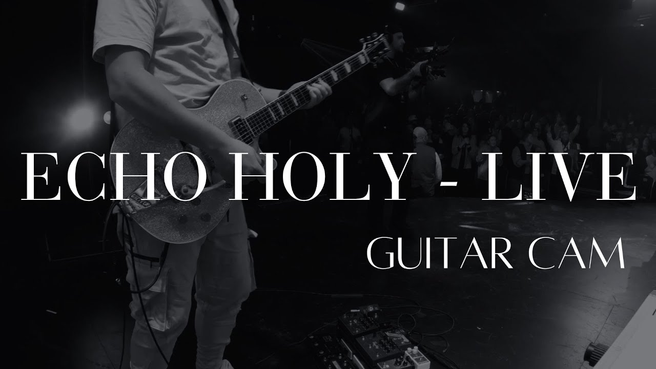 ECHO HOLY - LIVE // GUITAR CAM // RED ROCKS WORSHIP - YouTube