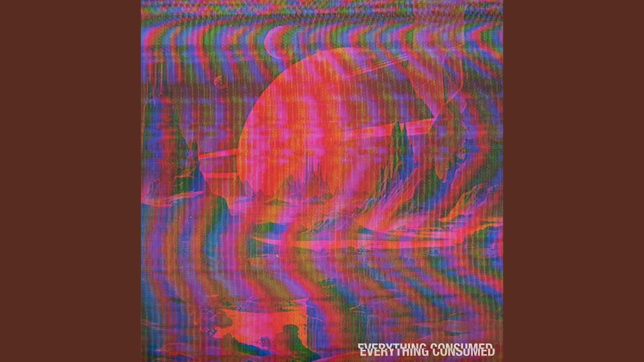 Everything Consumed - YouTube