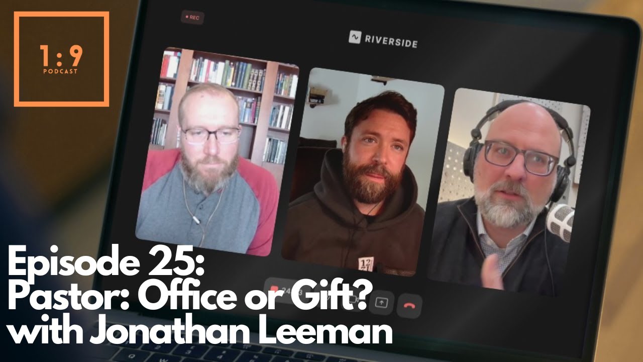 Episode 25: Pastor: Office or Gift? with Jonathan Leeman - YouTube