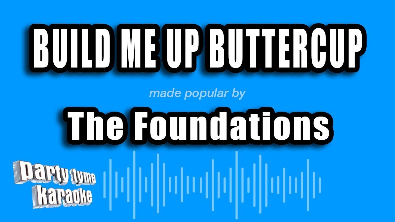 The Foundations Build Me Up Buttercup Karaoke Version Youtube Music