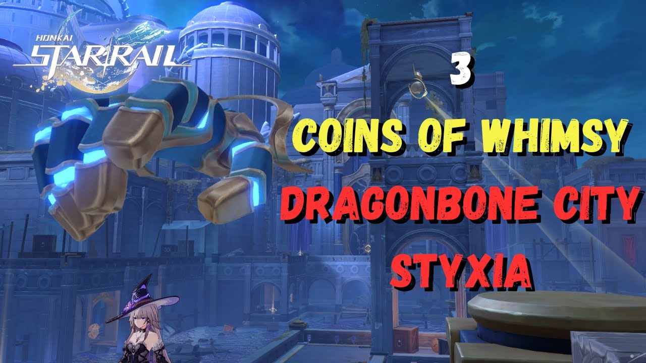 All Coins of Whimsy - Dragonbone City Styxia | Honkai Star Rail 3.2 ...