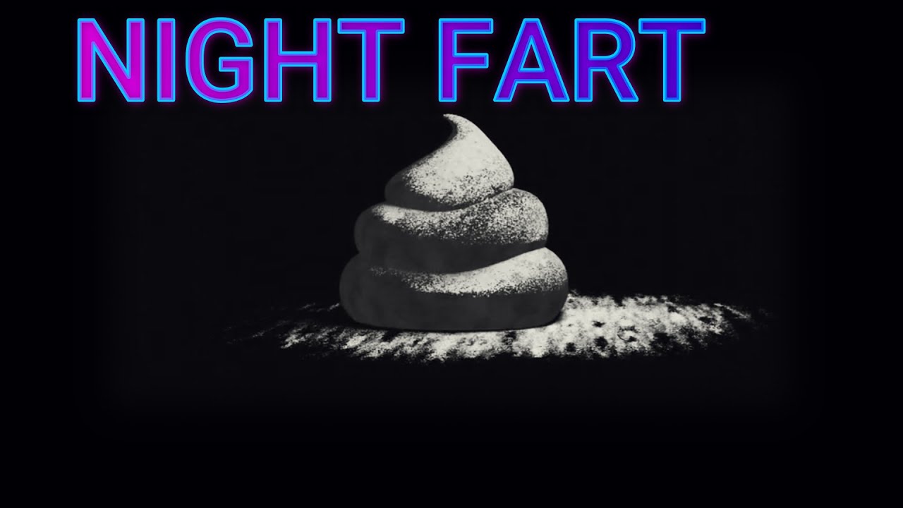 Night fart 💨💩🌛🛌😴 Diarrhea Fart Sound | - YouTube