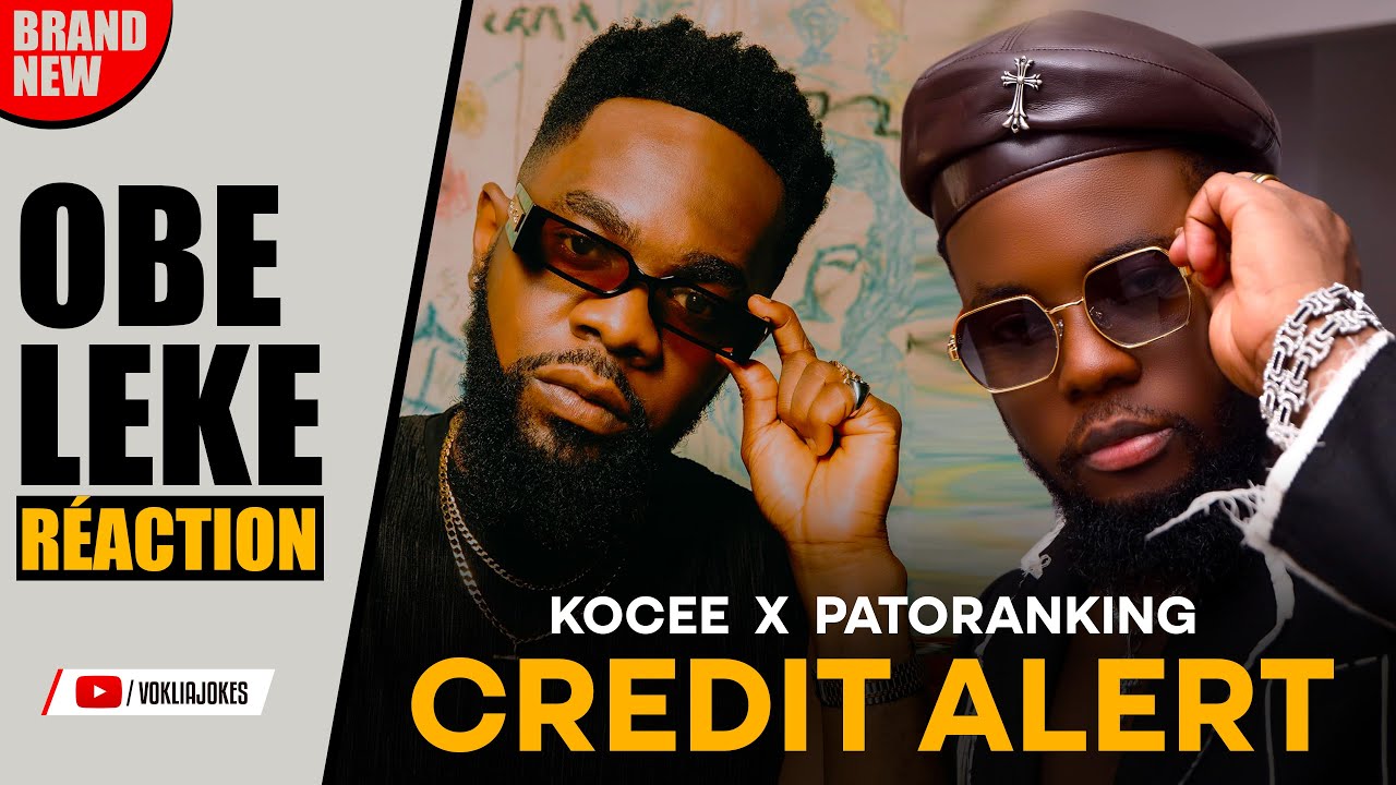 KOCEE ET PATORANKING ONT CRÉES QUELQUE CHOSE - CREDIT ALERT - YouTube