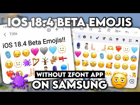 Apply iOS 18.4 BETA Emojis on Samsung without zFont