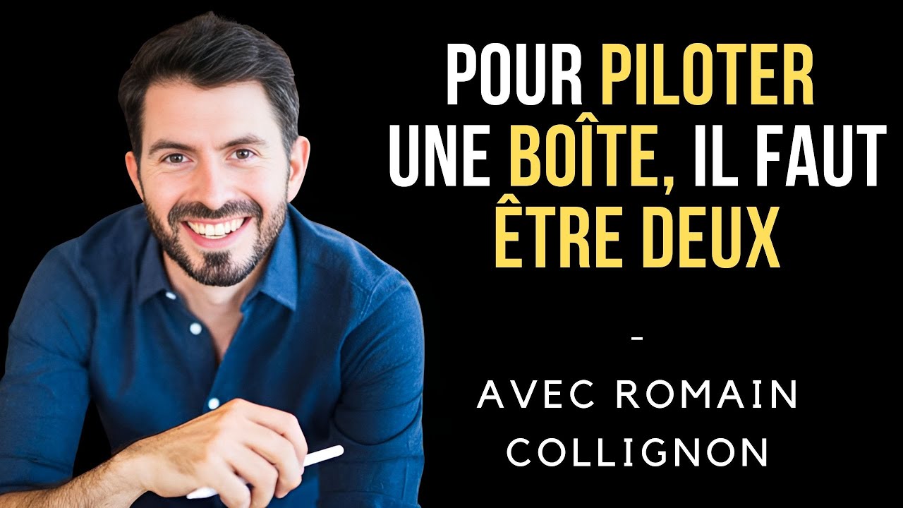 418 - Pour piloter une boîte, il faut être deux - Romain Collignon ...