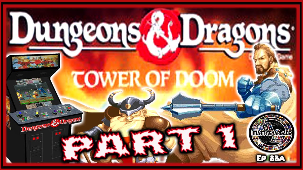 Dungeons & Dragons (D&D): Tower of Doom - Part 1 - Arcade - Matty's ...
