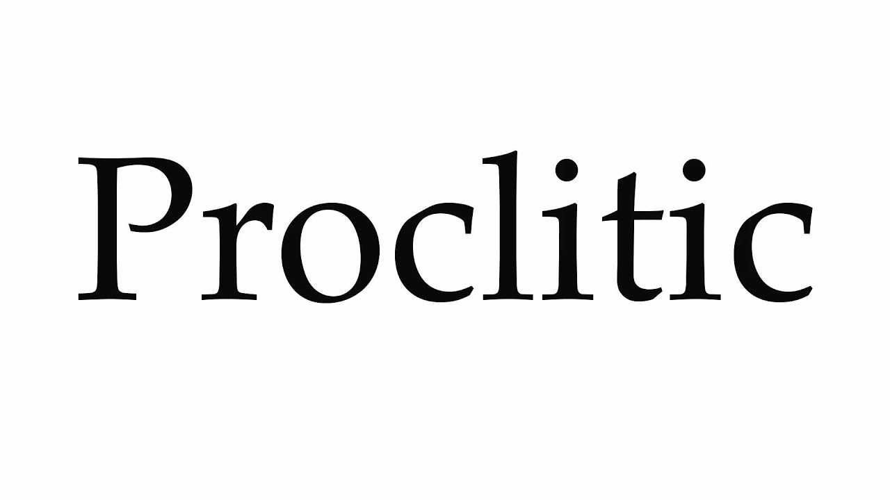 How to Pronounce Proclitic - YouTube