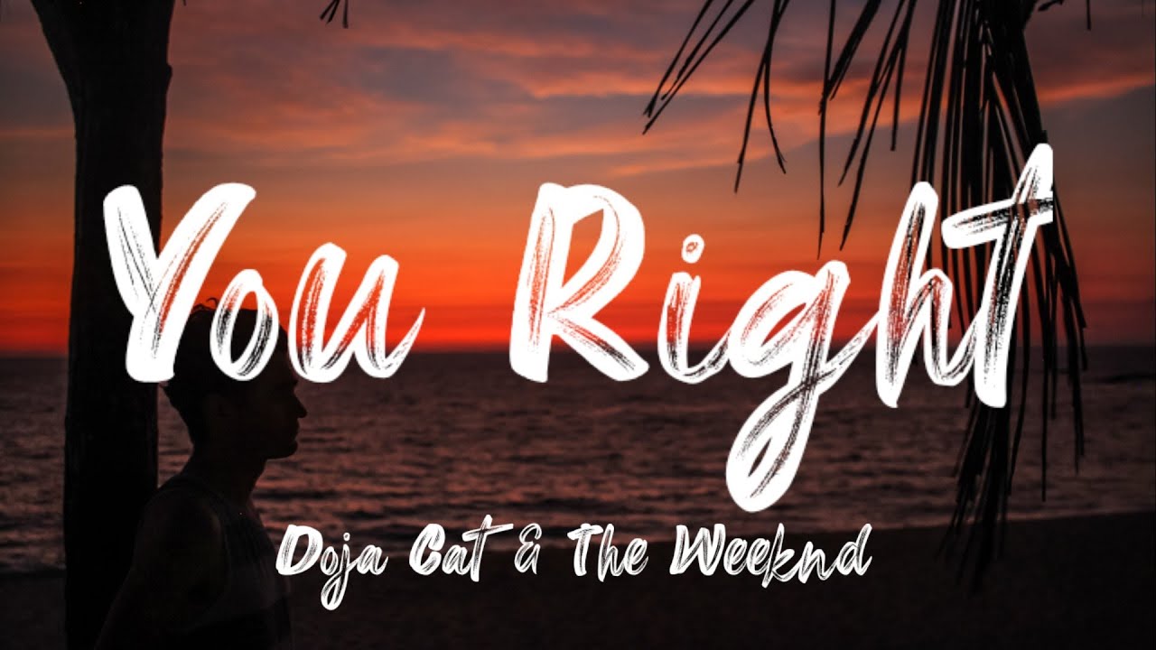 Doja Cat & The Weeknd - You Right (Lyrics) - YouTube