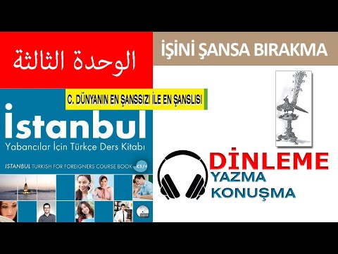 C. DÜNYANIN EN ŞANSSIZI İLE EN ŞANSLISI (Dinleme) 3.İstanbul C1 إسطنبول الوحدة الثالثة/الدرس الثانى