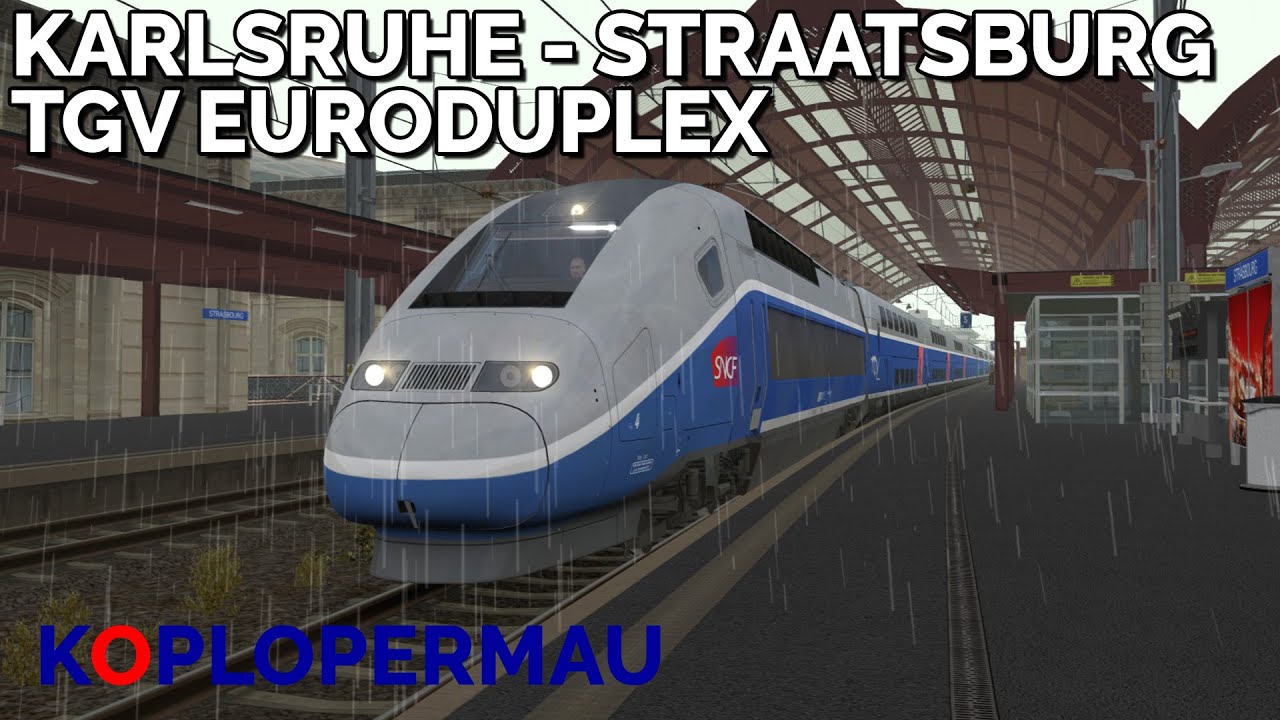 Train Simulator 2022: TGV Euroduplex van Karlsruhe naar Straatsburg ...