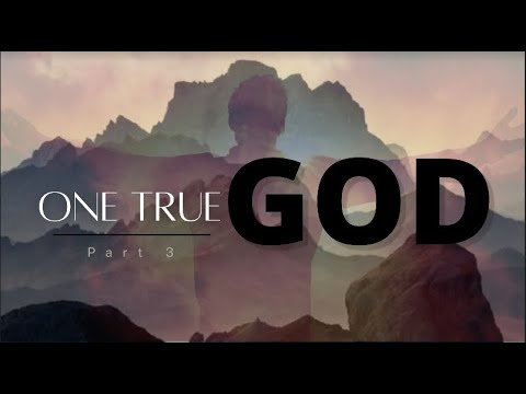 One True God - Pt. 3 - YouTube