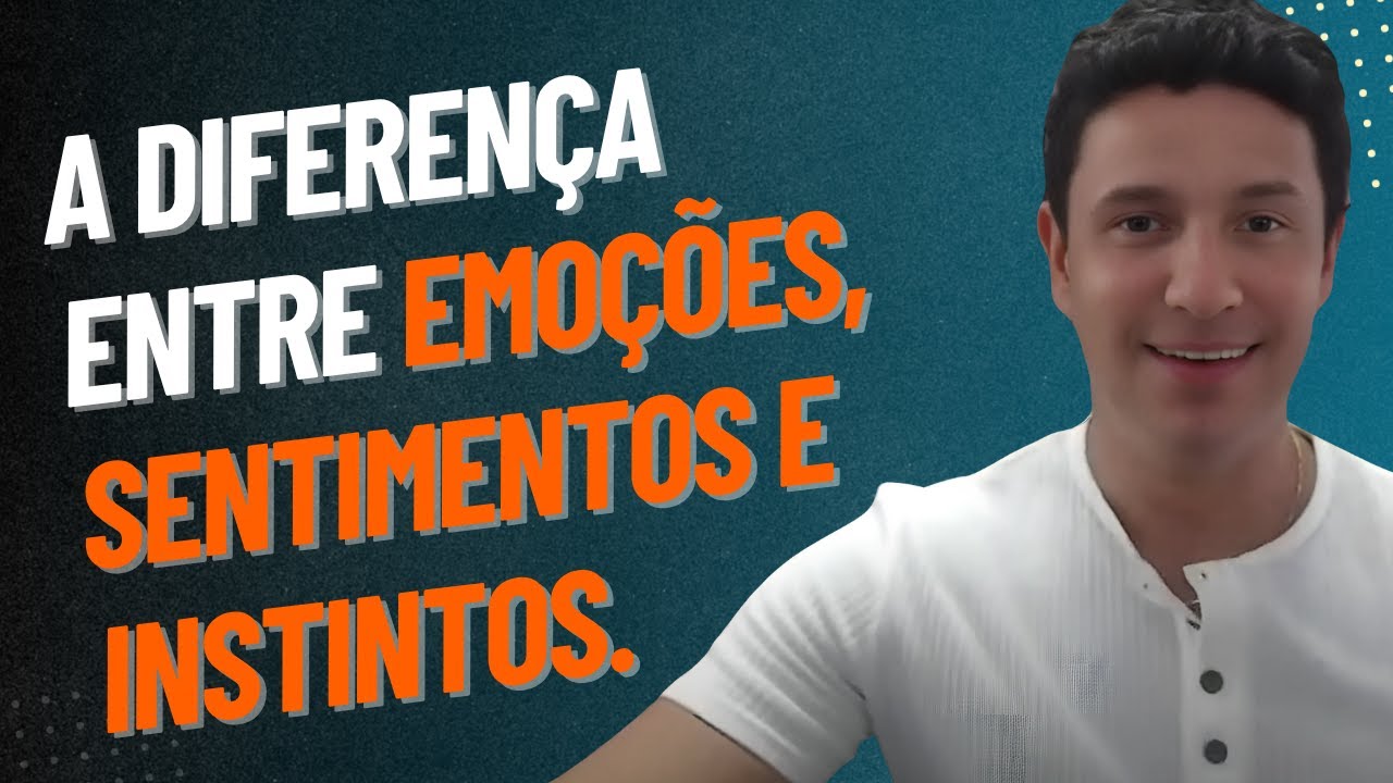 [SUPER AULA] A diferença entre emoções, sentimentos e instintos. - YouTube