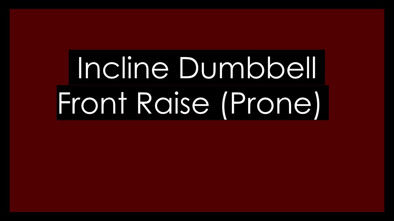 Front Shoulders Exercise | Incline Dumbbell Front Raise (Prone) - YouTube