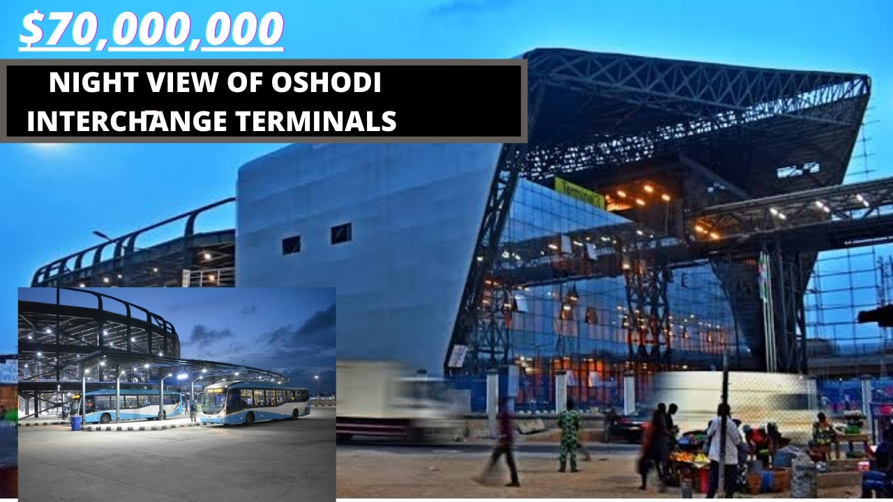 LAGOS NIGERIA 2021|OSHODI INTERCHANGE TERMINALS $70,000,000 NIGHT VIEW ...