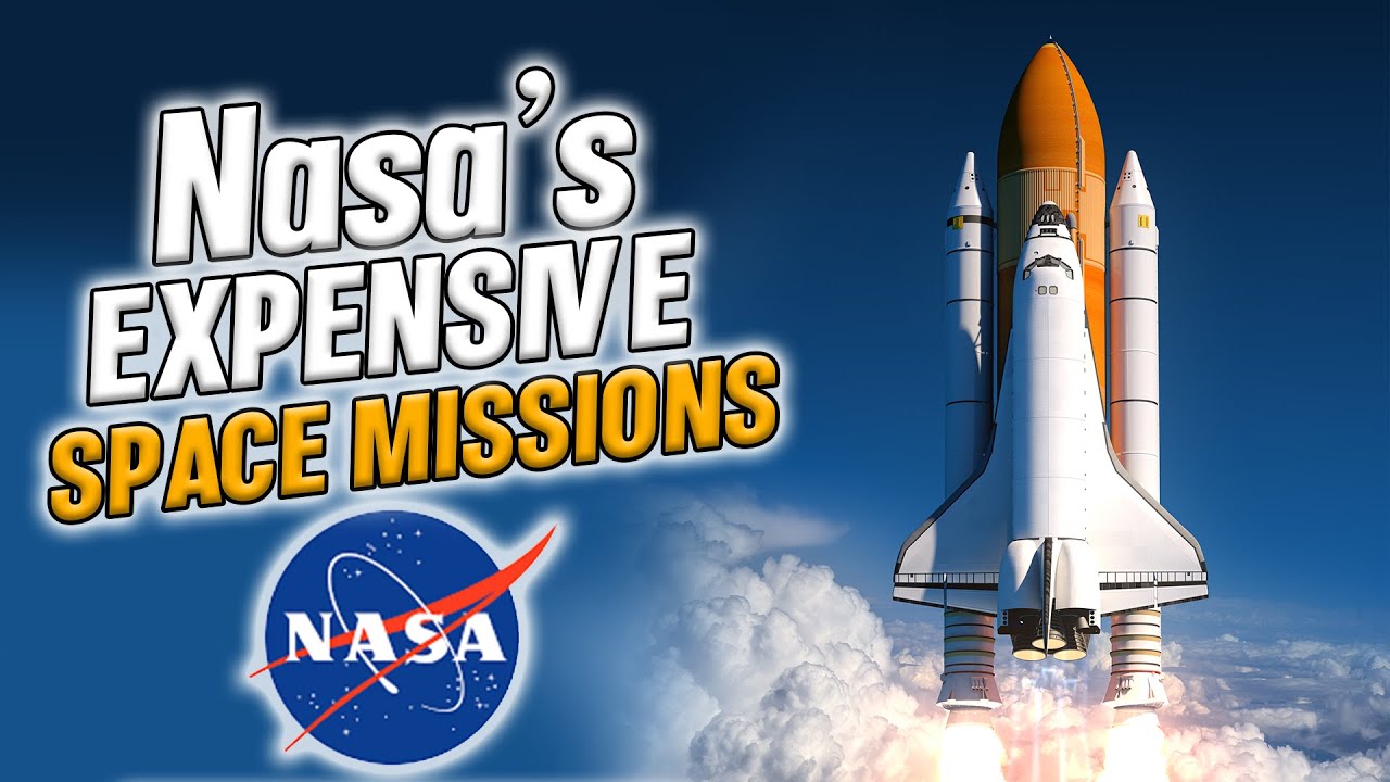 NASA’S 10 MOST EXPENSIVE SPACE MISSIONS - YouTube