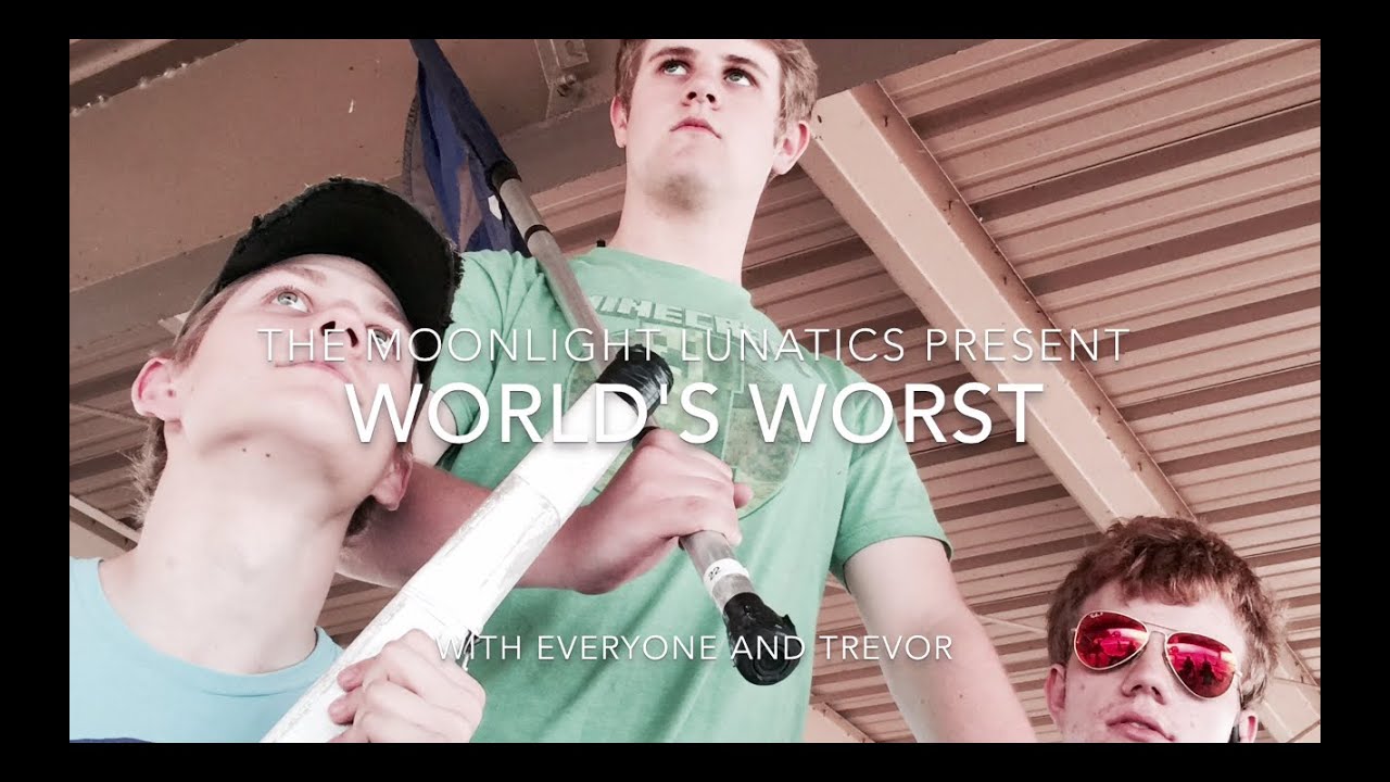 Luna-tics: World's Worst: March 22nd, 2015 - YouTube