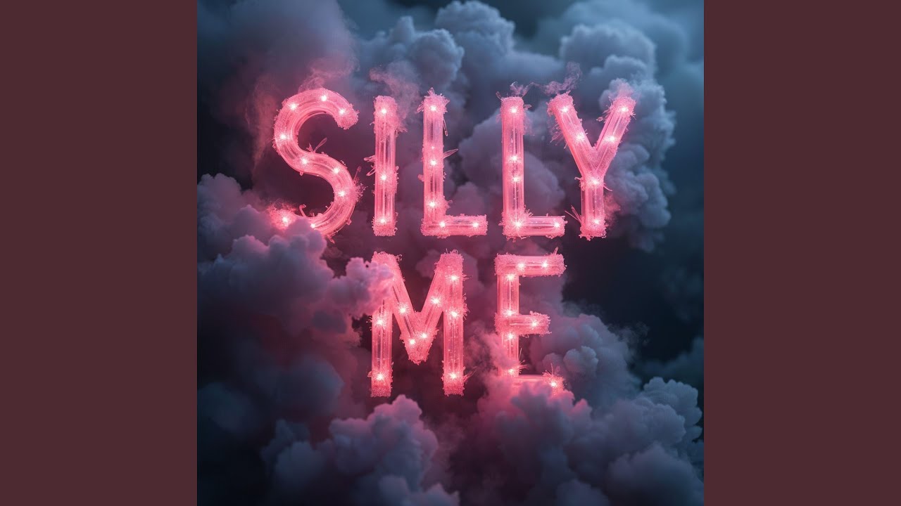 Silly Me - YouTube