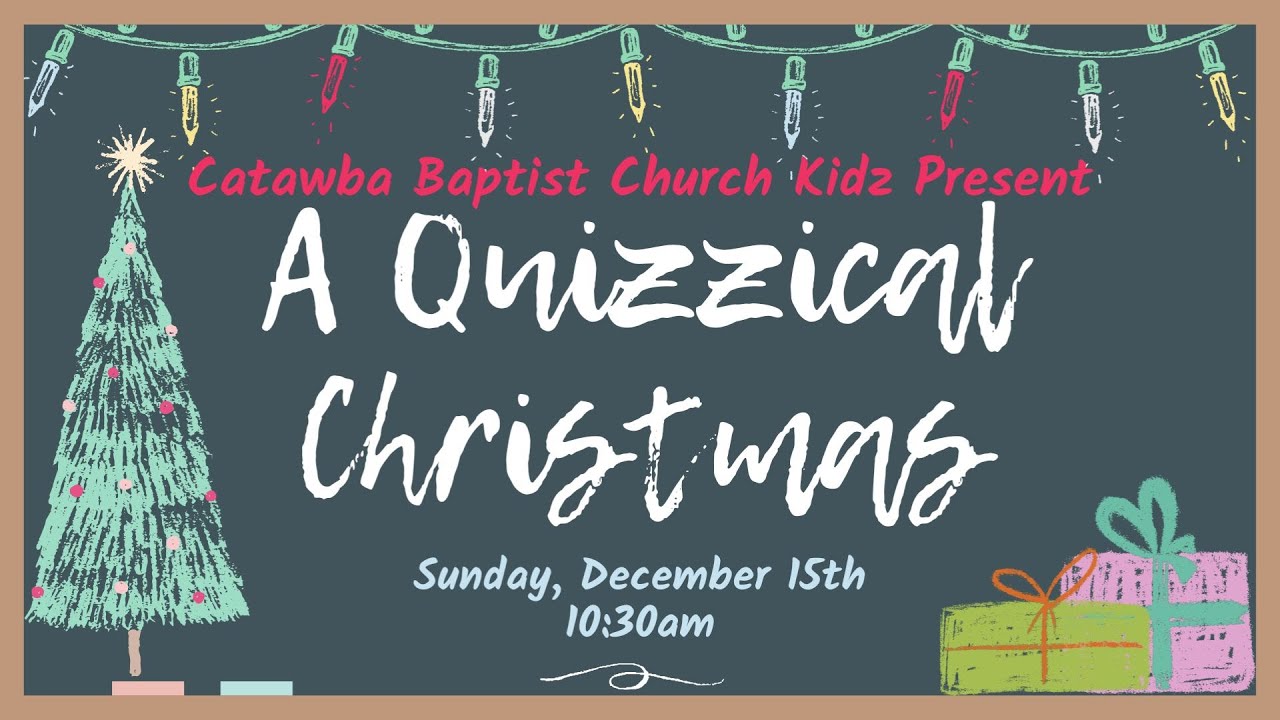 Sunday Worship 12/15/24, Catawba Kidz Present: "A Quizzical Christmas ...