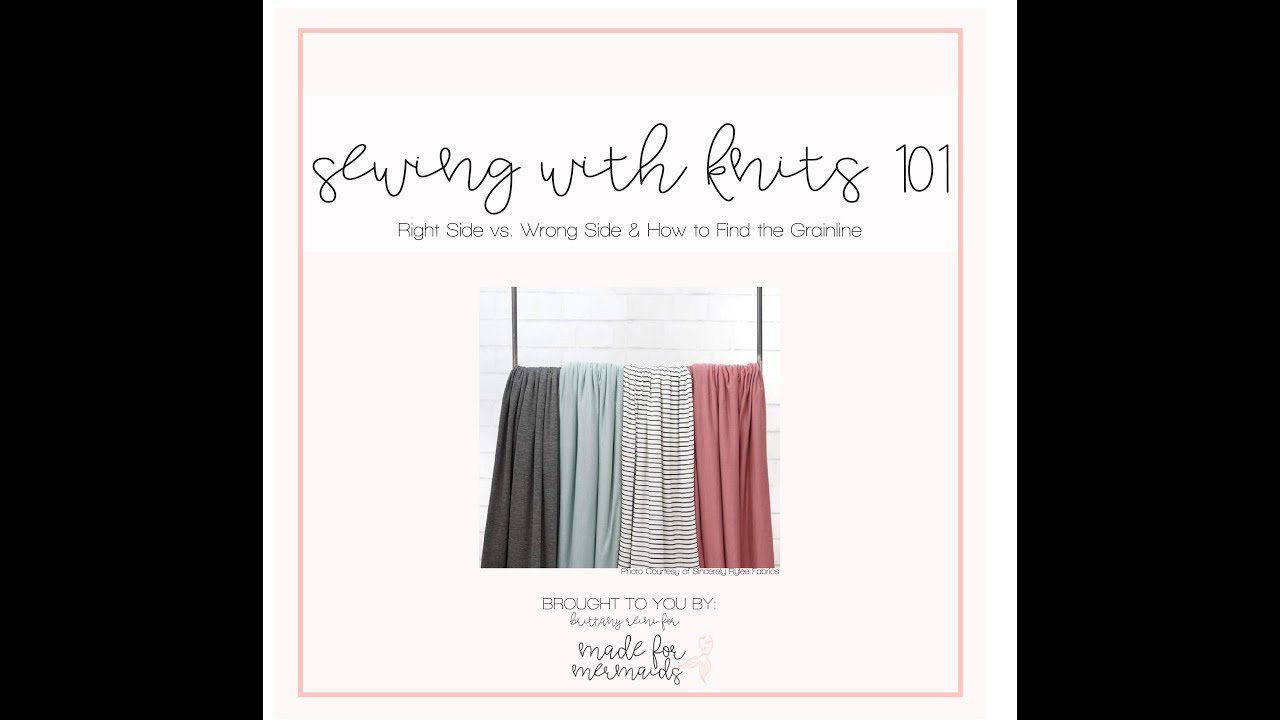 Sewing With Knits 101- Made for Mermaids - YouTube
