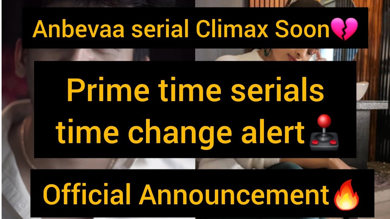 Prime time serials time change alert ⚠️ 📢 Anbevaa serial climax soon💔/#malli #anbevaa #climax # ...