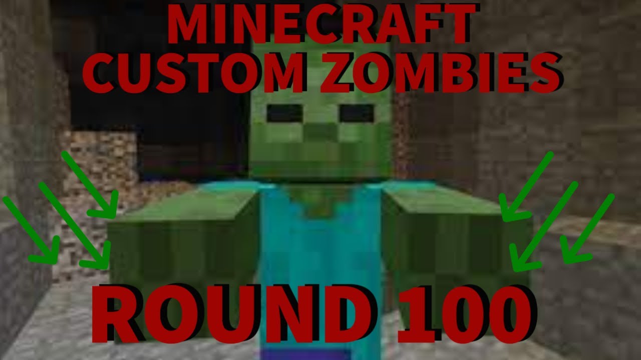 MINECRAFT CUSTOM ZOMBIES.. ROUND 100 ATTEMPT - YouTube