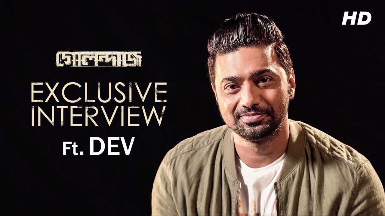Golondaaj (গোলন্দাজ) | Exclusive Interview Ft. Dev | Behind The Scenes | Sangeet Bangla - YouTube