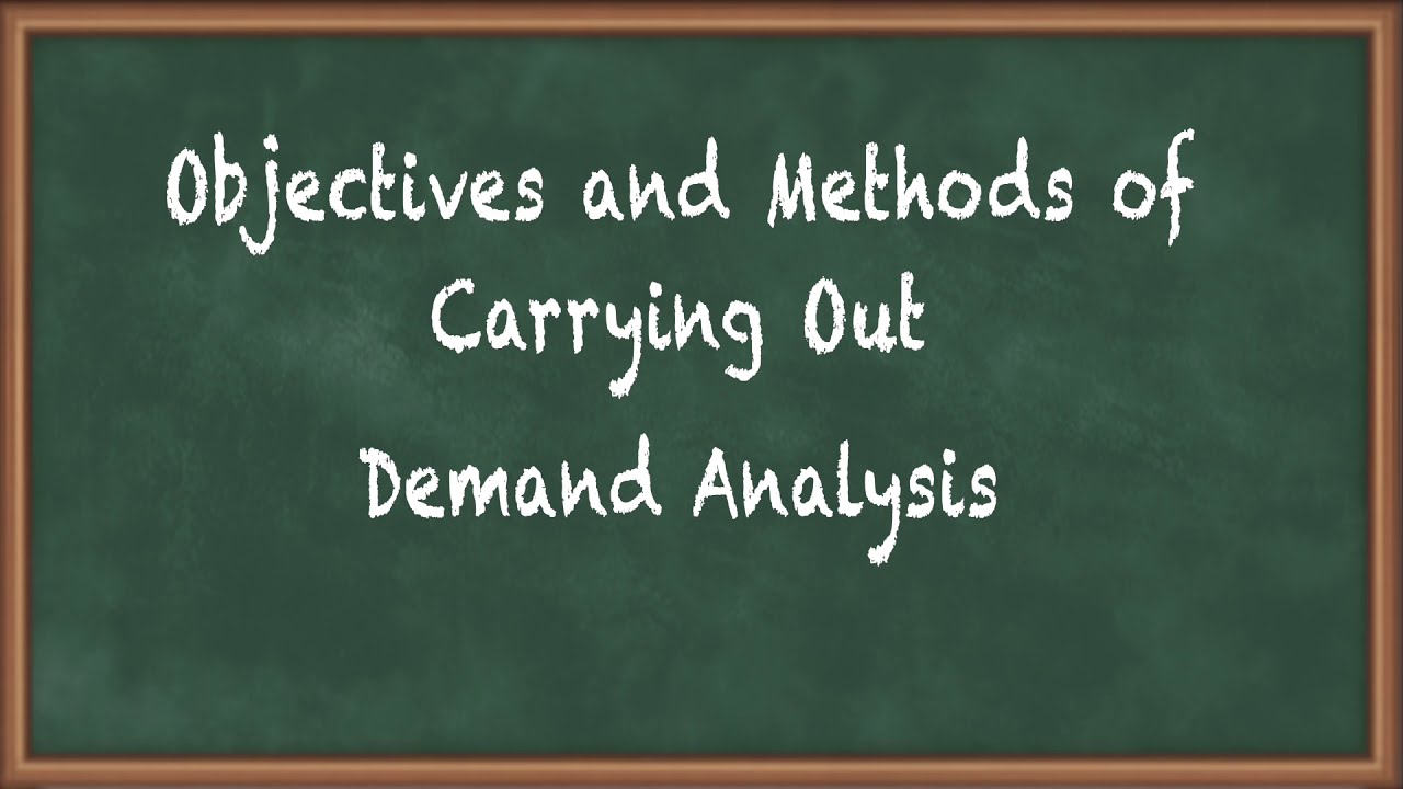 Methods of Carrying Out Demand Analysis - Market Appraisal - YouTube