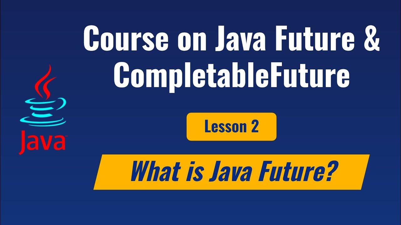 Lesson 2 - What is a Java Future ? - YouTube