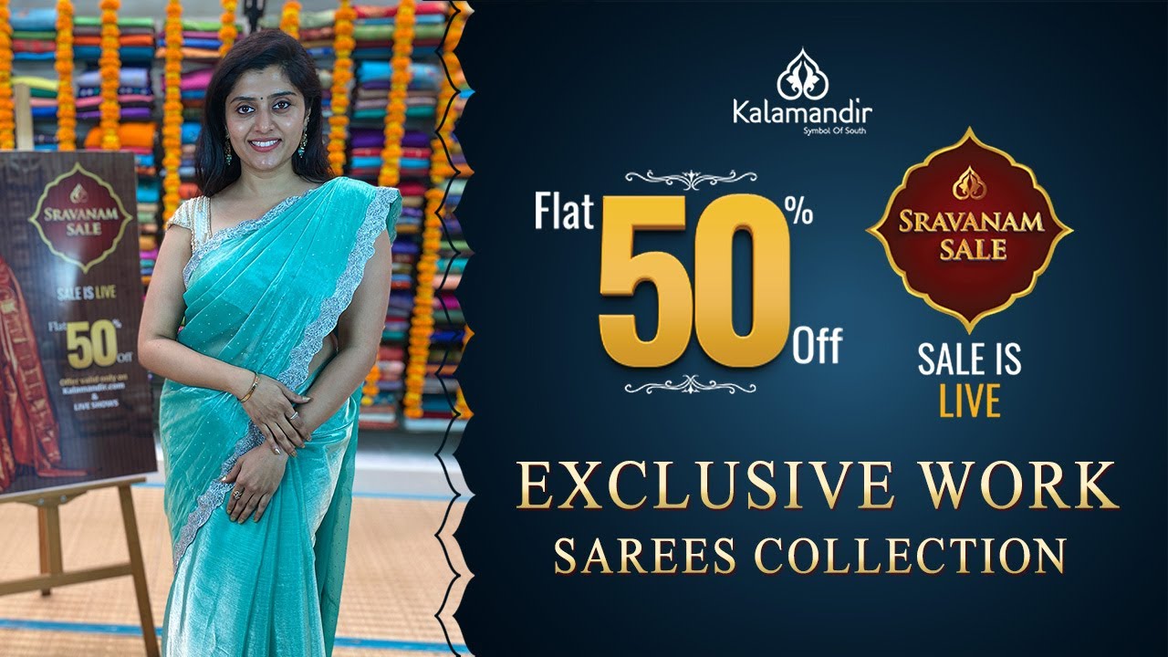 Kalamandir Sravanam Sale : Exclusive Work Sarees - Flat 50% OFF ...