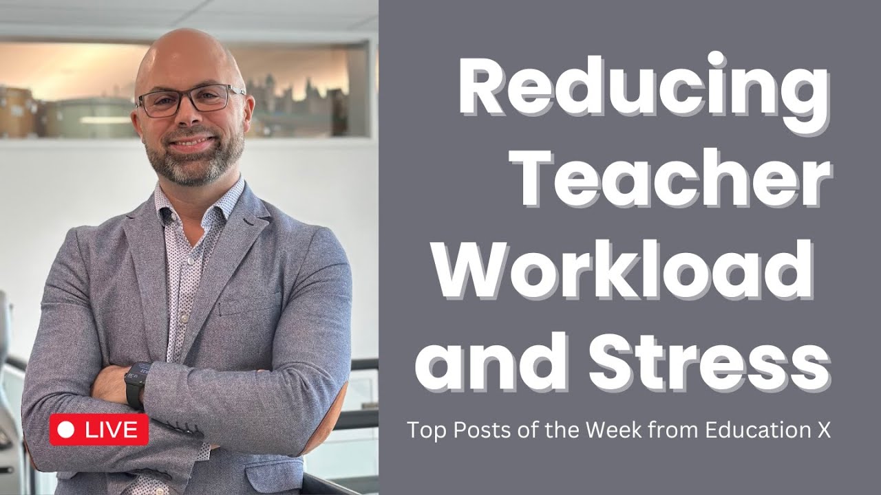 How Can We REDUCE TEACHER WORKLOAD and STRESS? Reviewing the Top Posts ...