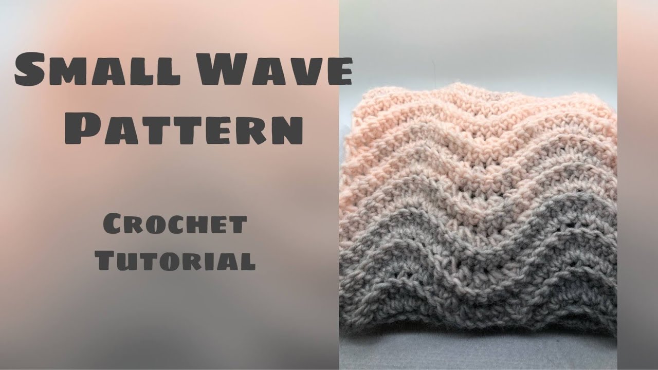 Small Wave Pattern Crochet Tutorial - YouTube