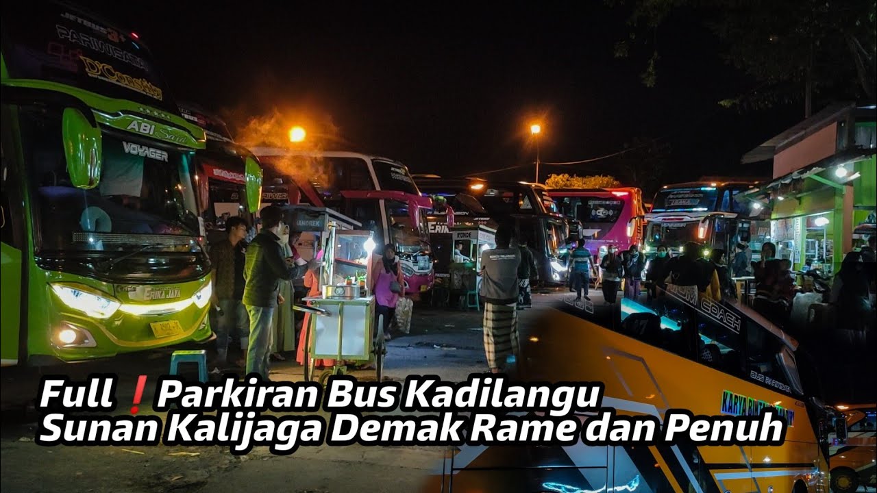 Full Parkiran Bus Kadilangu Sunan Kalijaga Demak Rame dan Penuh - YouTube