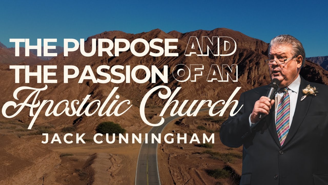 The Purpose And The Passion Of An Apostolic Church Jack Cunningham BOTT 2004 - YouTube