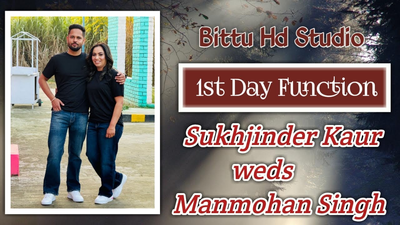 1st Day Function // Sukhjinder Kaur weds Manmohan Singh // Bittu HD Studio +91 98762 71445 - YouTube