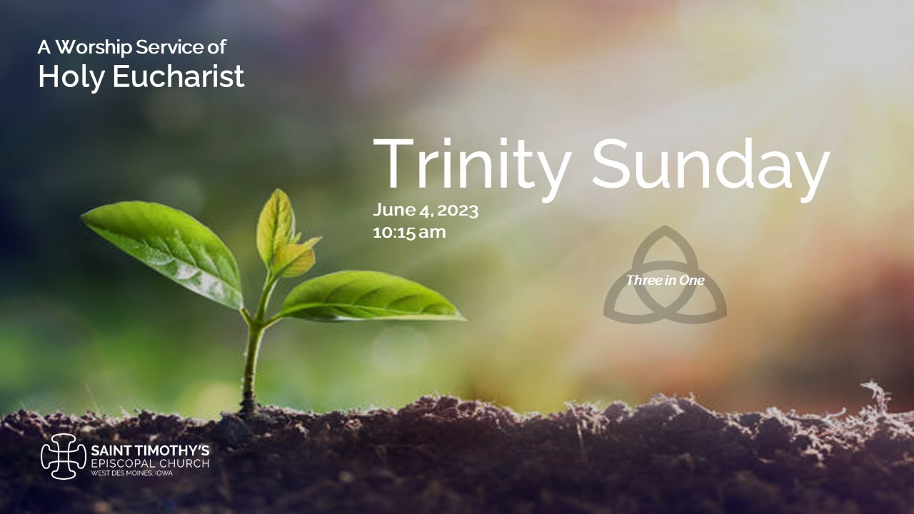 June 4, 2023 10:15am - Trinity Sunday Worship Service at St. Timothy's ...