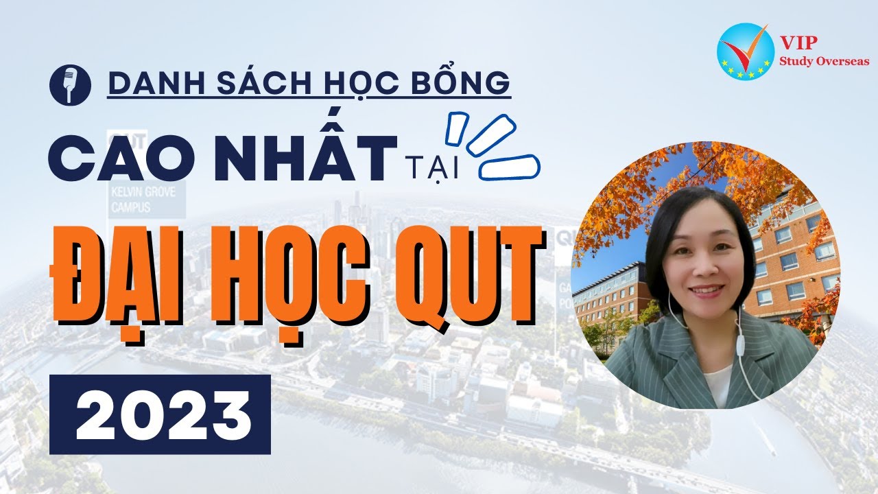 Tiết lộ: Học bổng CAO NHẤT tại ĐH QUT 2023 - YouTube